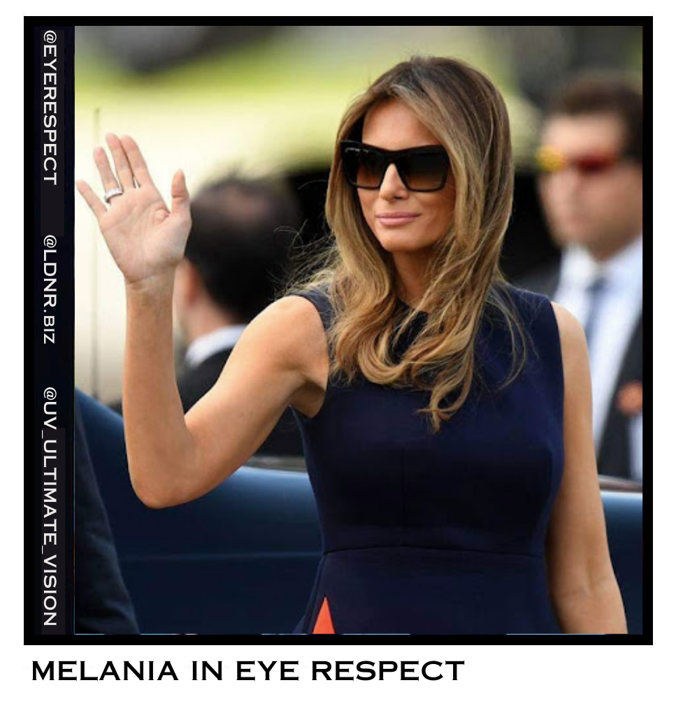 Melania Trump in Eye Respect – UV Ultimate Vision
